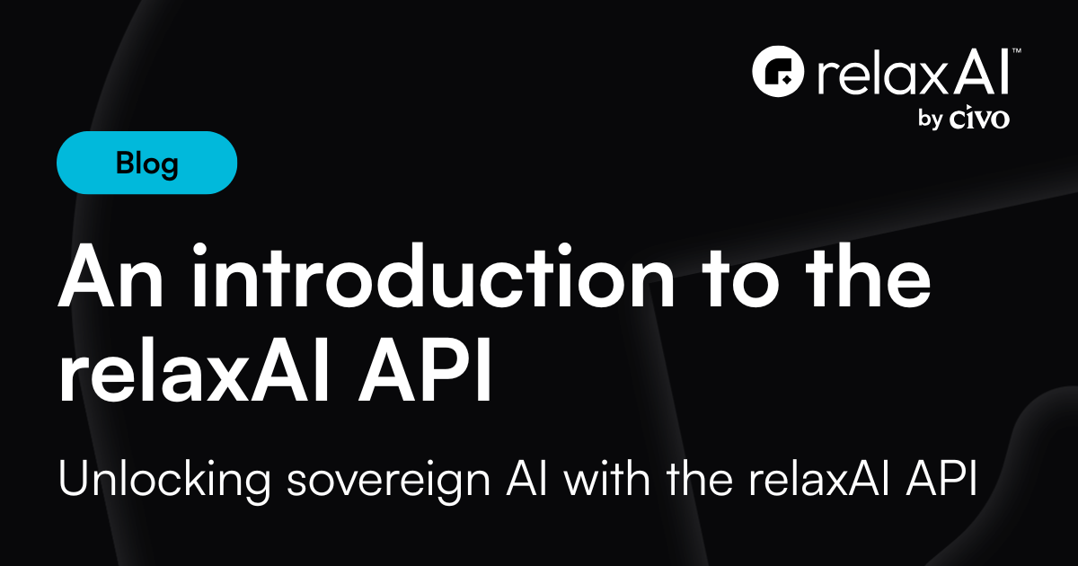 An introduction to the relaxAI API: Unlocking sovereign AI